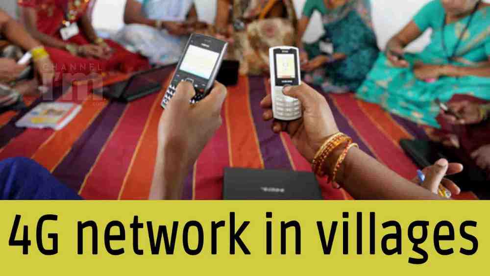 4G network in villages - Channeliam / Channel I'M English