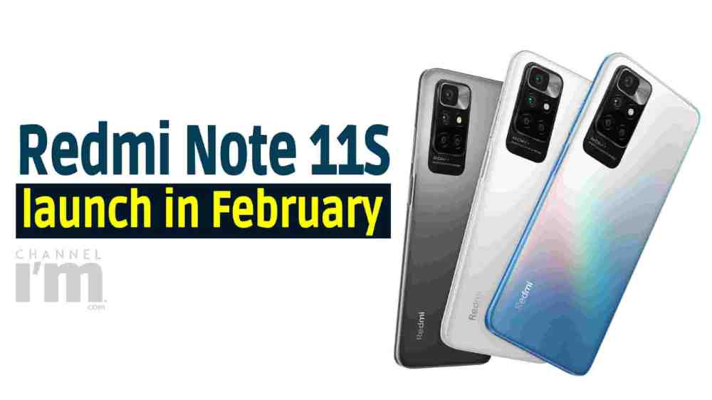 Redmi Note 11S to launch in February - Channeliam / Channel I'M English