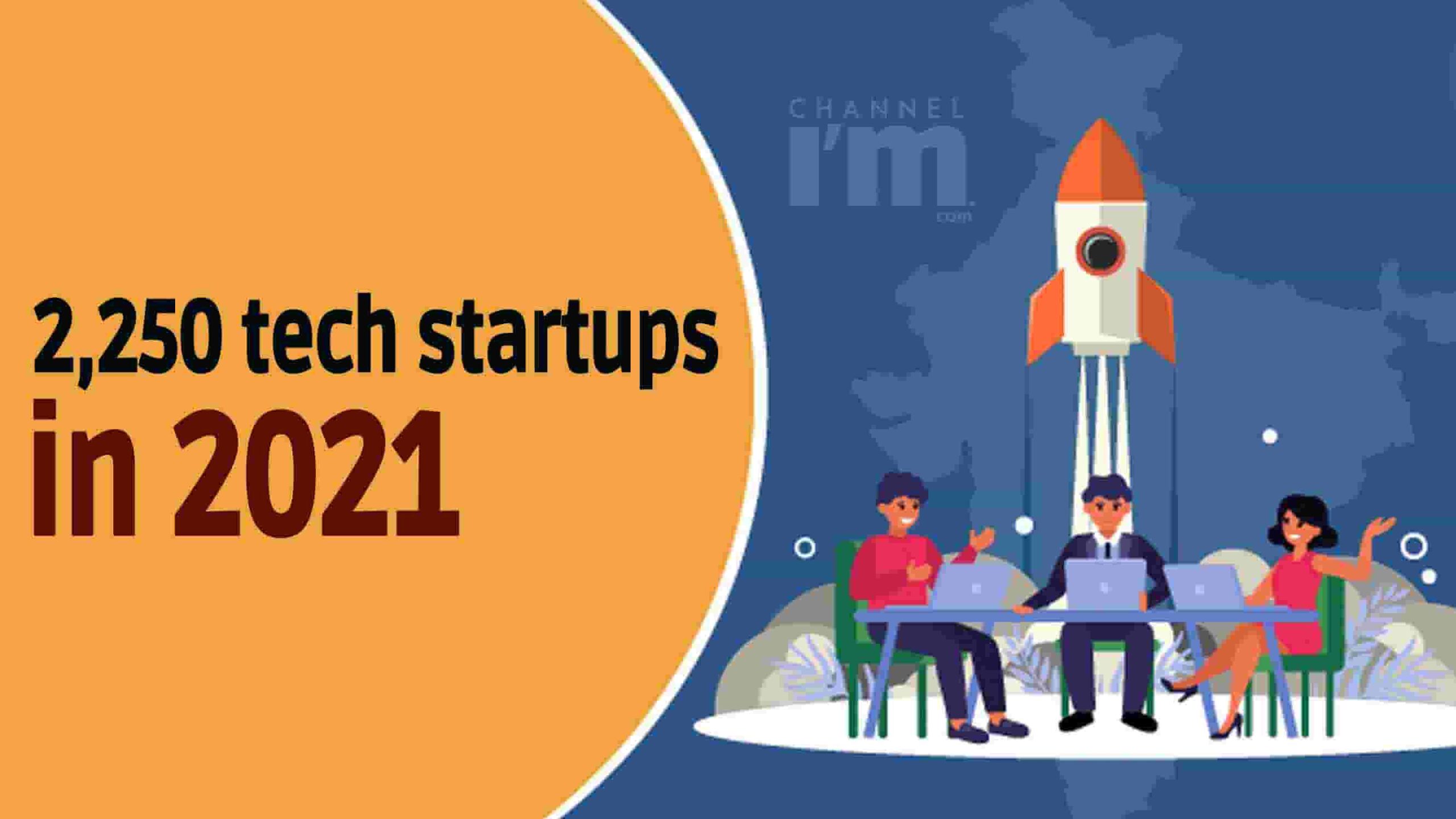 2,250 tech startups in 2021 - Channeliam / Channel I'M English