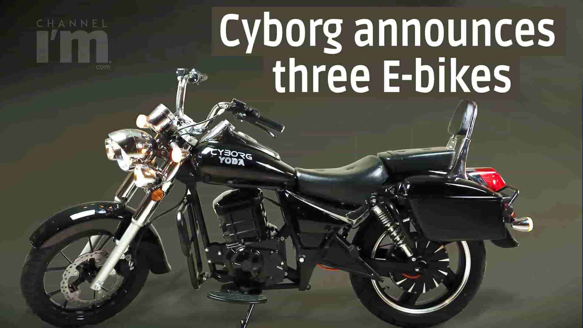 Cyborg announces three E-bikes - Channeliam / Channel I'M English