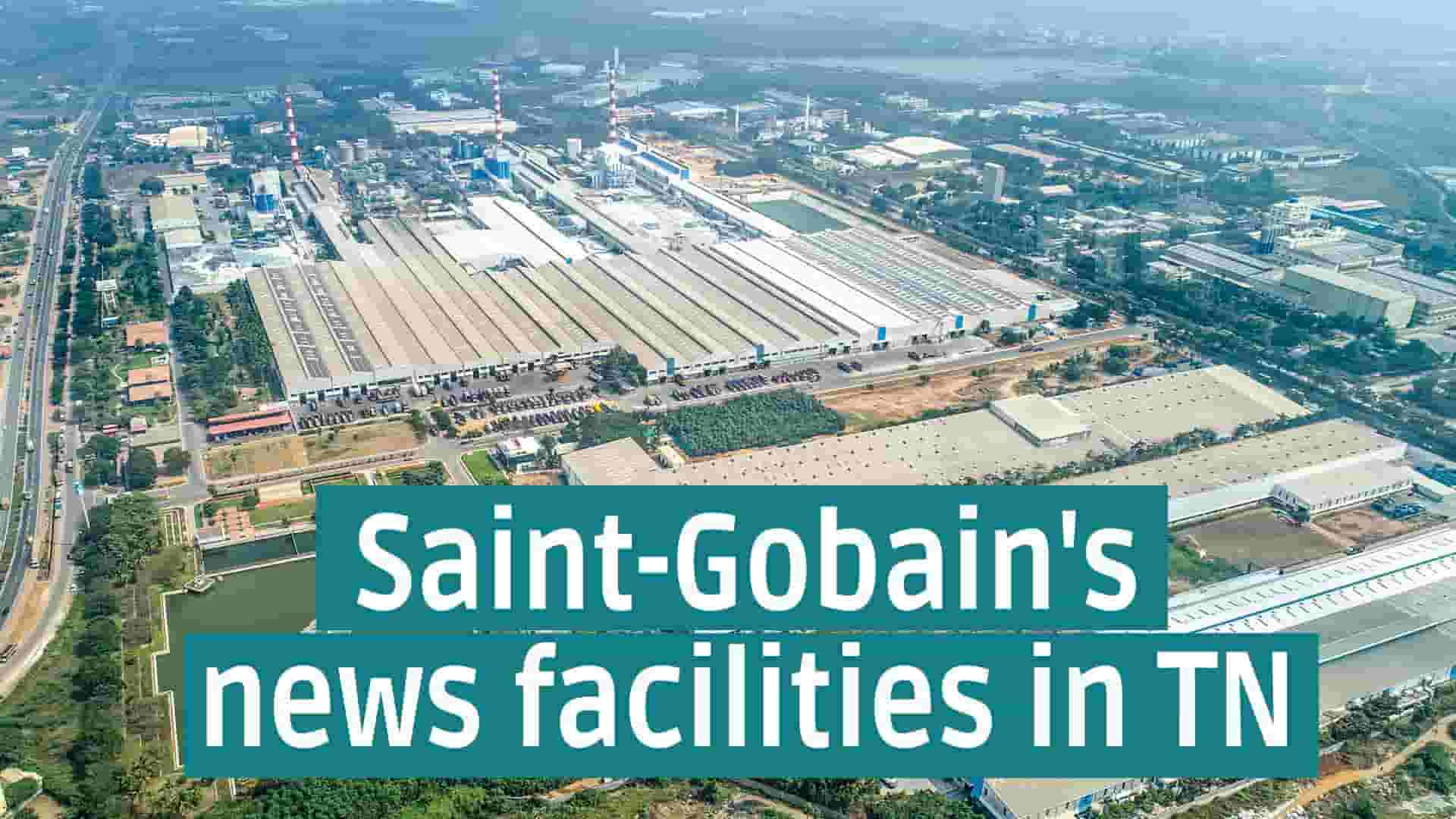 Saint-Gobain's news facilities in Tamil Nadu - Channeliam / Channel I'M ...