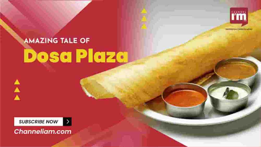 Amazing tale of Dosa Plaza - Channeliam / Channel I'M English