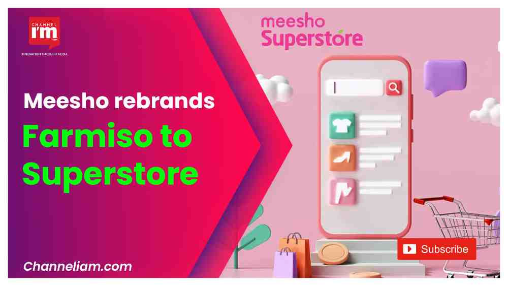 Meesho Rebrands Farmiso to Superstore & Merges with Core App