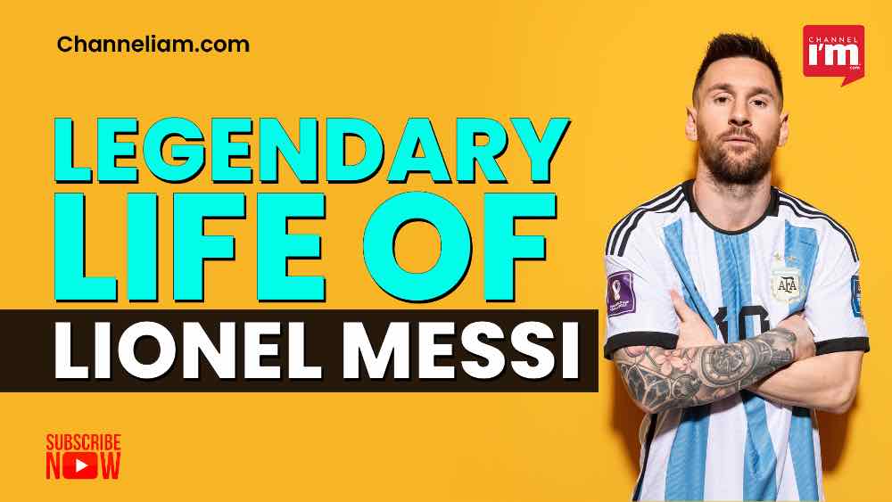 Legendary Life of Lionel Messi - Channeliam / Channel I'M English