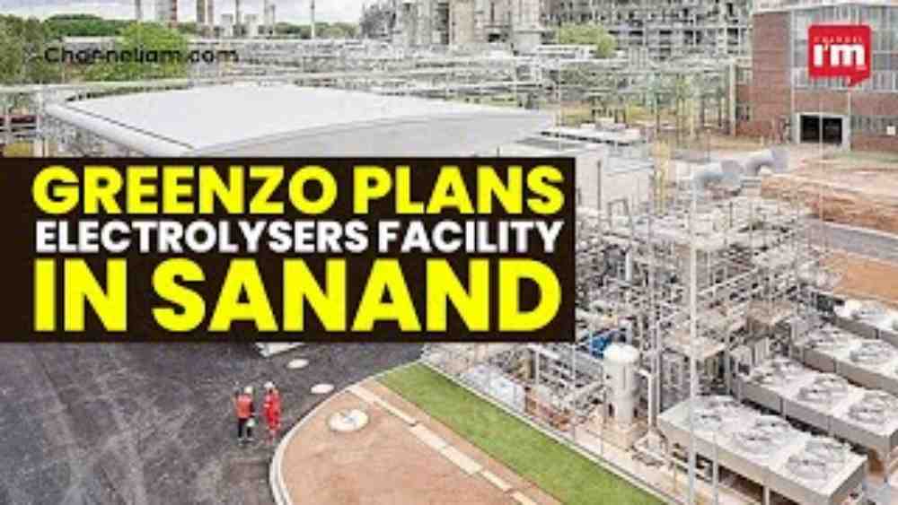 Greenzo plans electrolysers facility in Sanand - Channeliam / Channel I ...