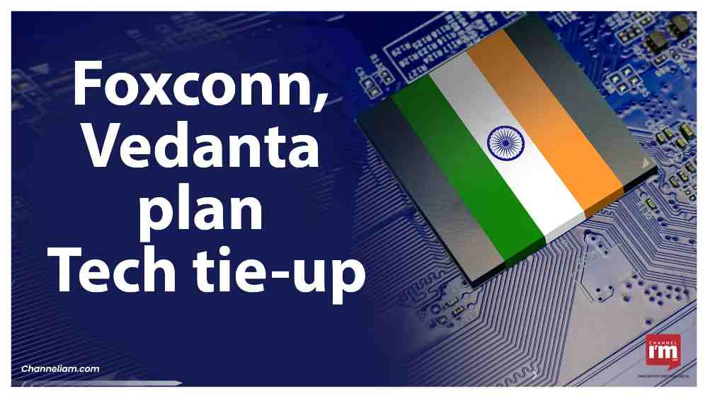 Foxconn, Vedanta plan Tech tie-up