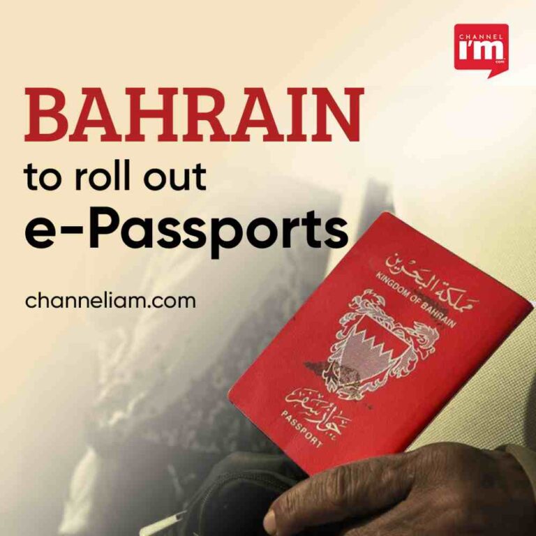 Bahrain will begin offering e-Passports with cutting-edge security ...