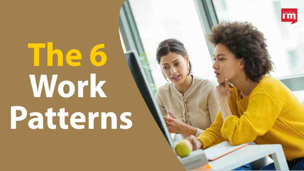 The 6 Work Patterns