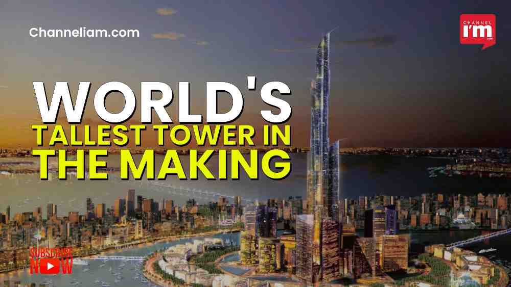 The World's Tallest Tower in the Making