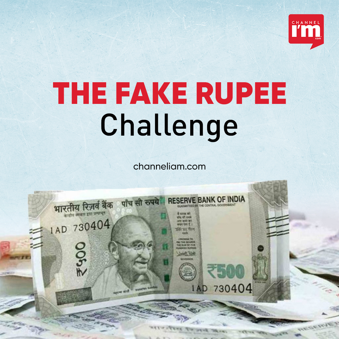 The Fake Rupee Challenge