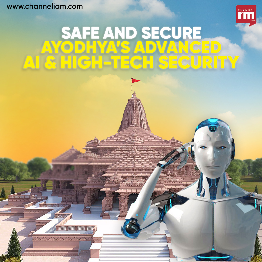 Safe and Secure Ayodhya’s Advanced AI & High-Tech Security - Channeliam ...