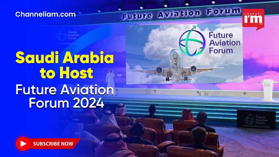 Future Aviation Forum 2024 Lands in Saudi Arabia
