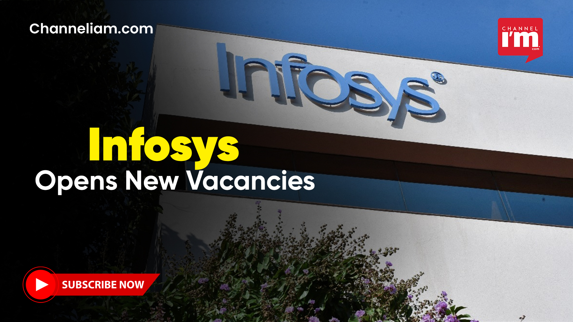 Infosys Opens New Vacancies - Channeliam / Channel I'M English