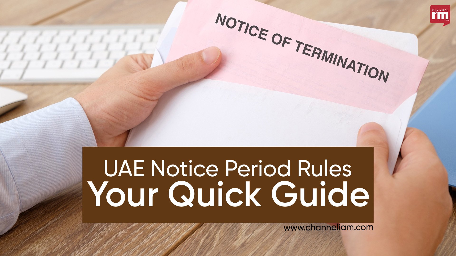 UAE Notice Period Rules Your Quick Guide - Channeliam / Channel I'M English