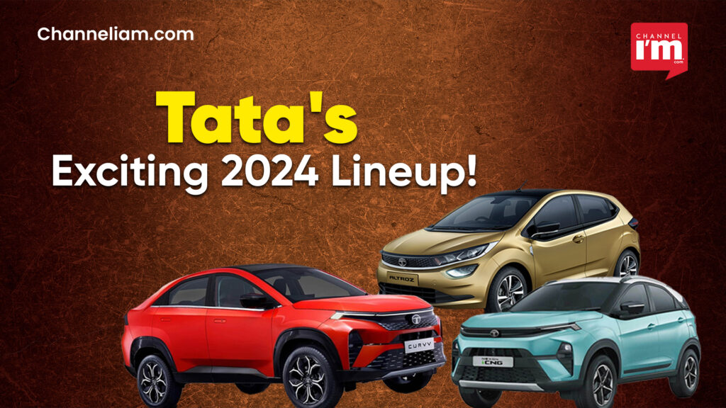 Tata's Exciting 2024 Lineup! - Channeliam / Channel I'M English