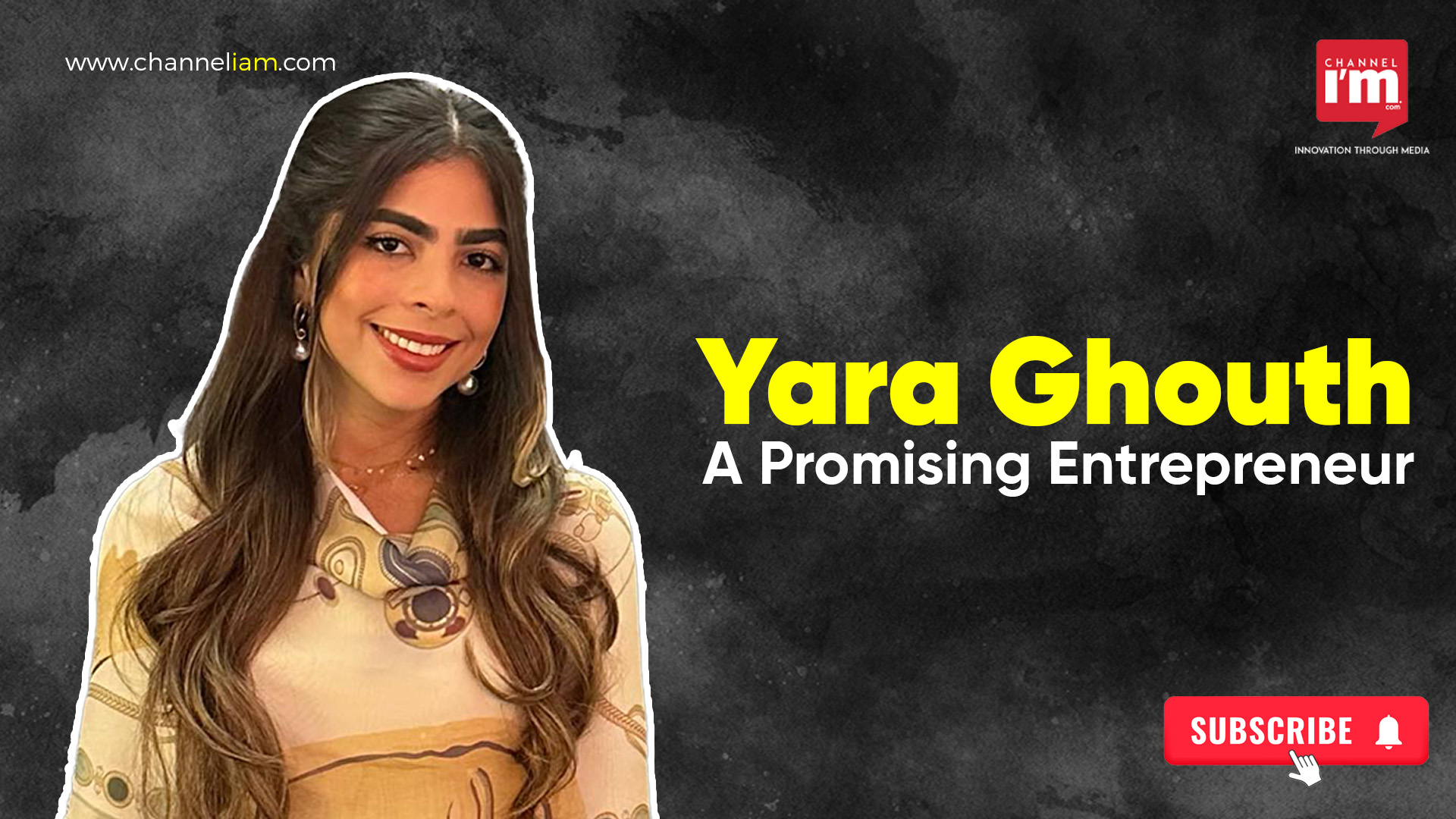 Yara Ghouth A Promising Entrepreneur - Channeliam / Channel I'M English