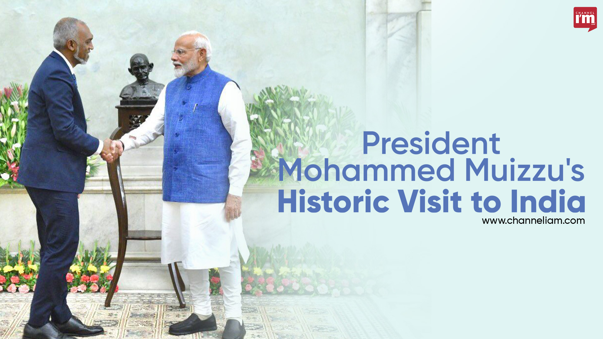 President Mohammed Muizzu's Historic Visit to India - Channeliam ...