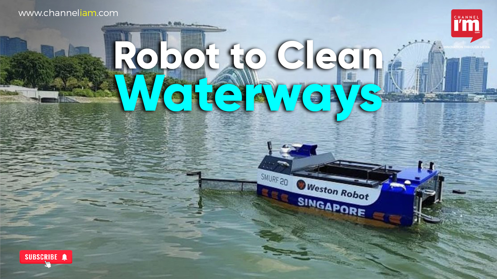 Robot to Clean Waterways - Channeliam / Channel I'M English