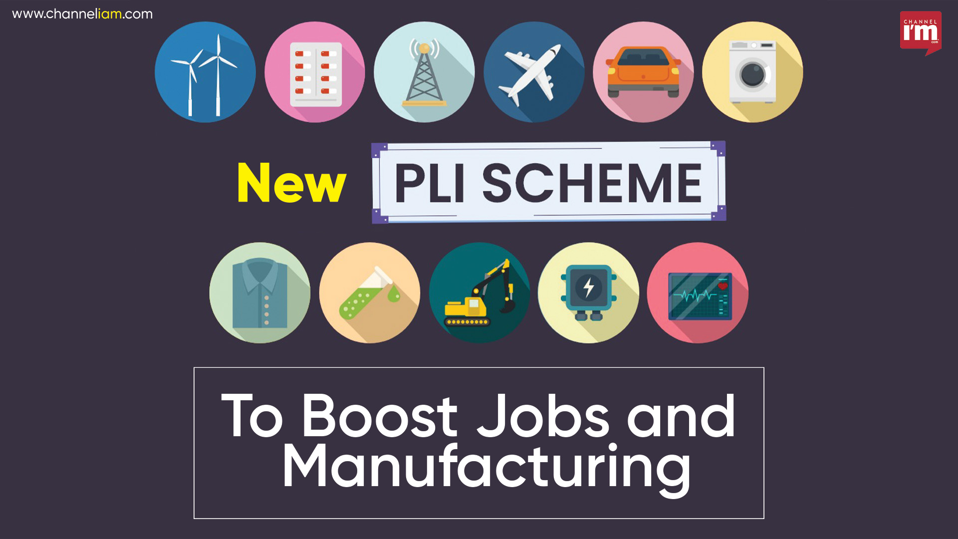 New PLI Schemes to Boost Jobs and Manufacturing - Channeliam / Channel ...
