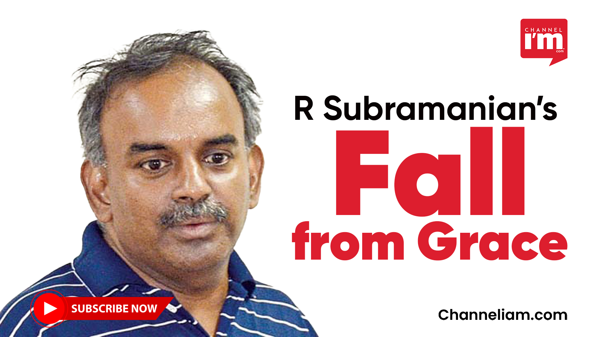 R Subramanian’s Fall from Grace - Channeliam / Channel I'M English