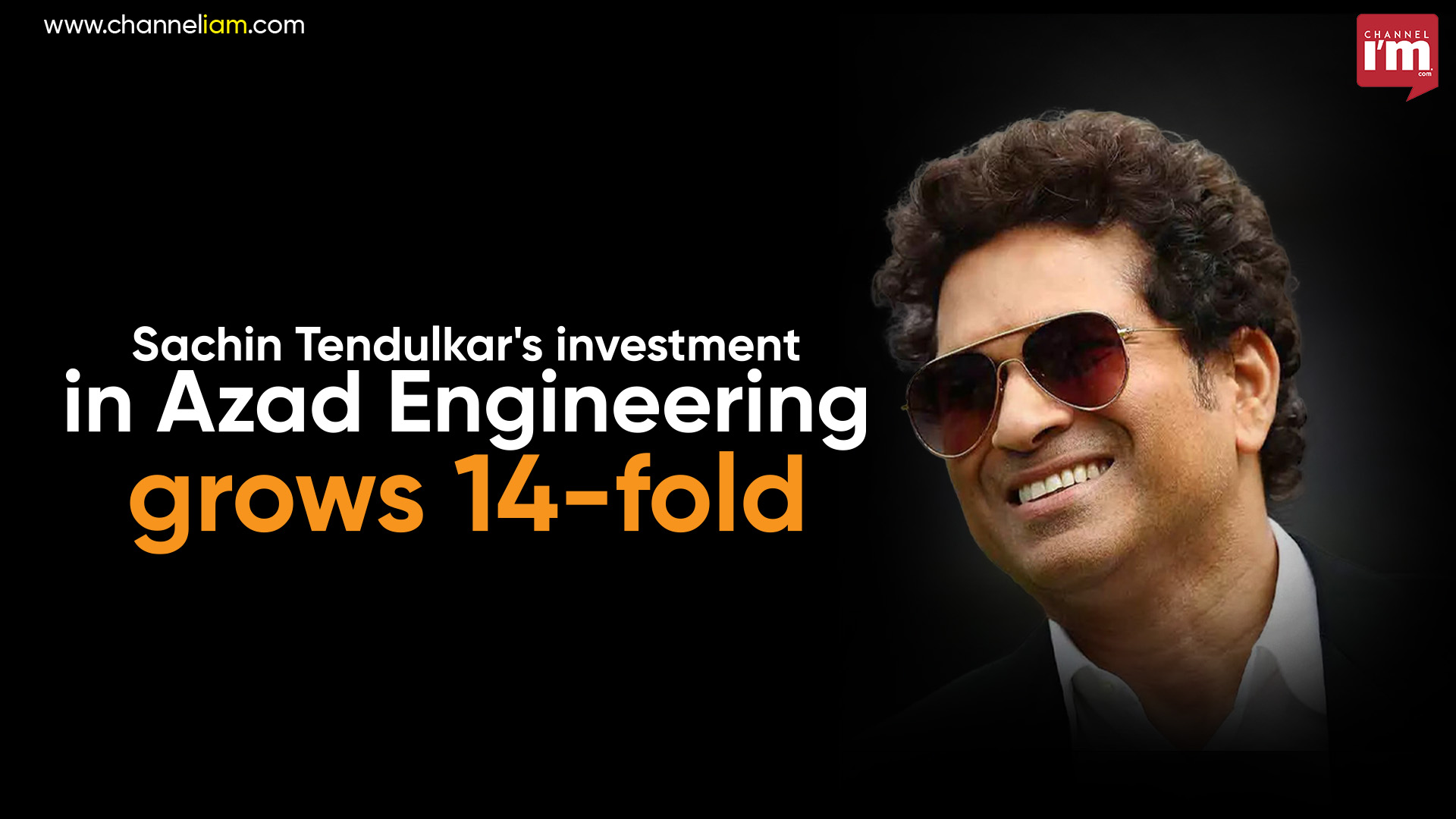 Sachin Tendulkar's investment in Azad Engineering - Channeliam / Channel I'M English