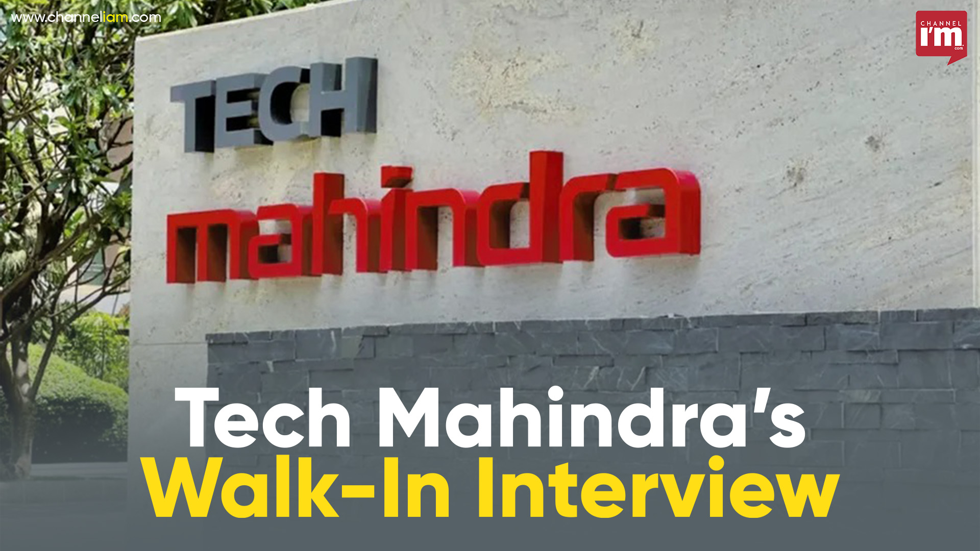 Tech Mahindra’s Walk-In Interview - Channeliam / Channel I'M English