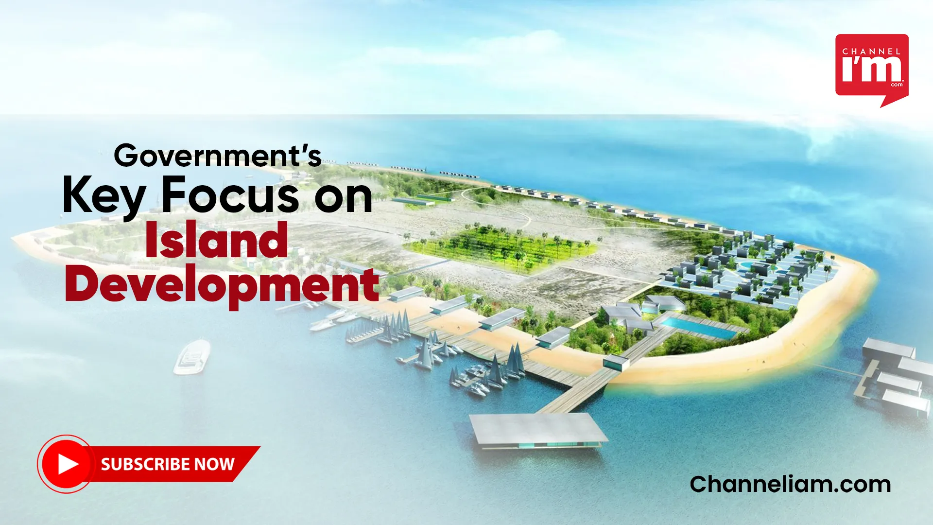 Government’s Key Focus on Island Development - Channeliam / Channel I'M ...