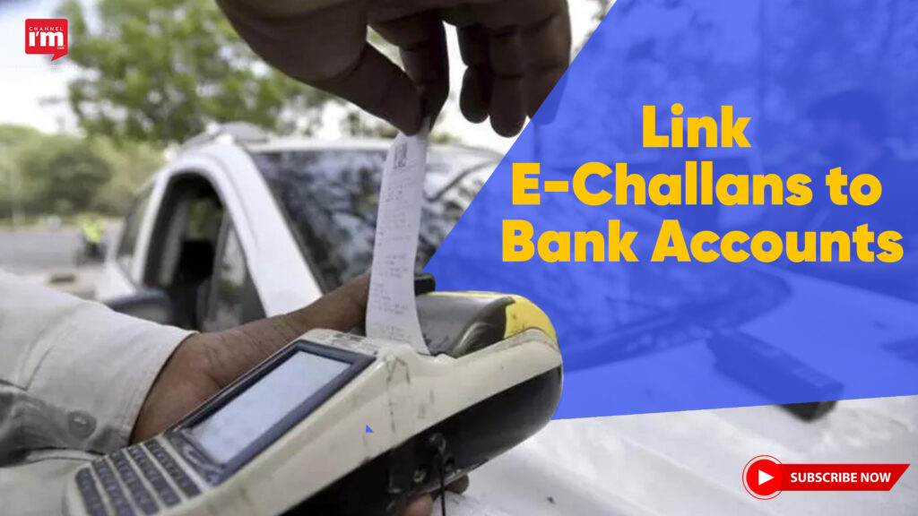State Seeks Bank Account Linking to Recover E-Challan Fines