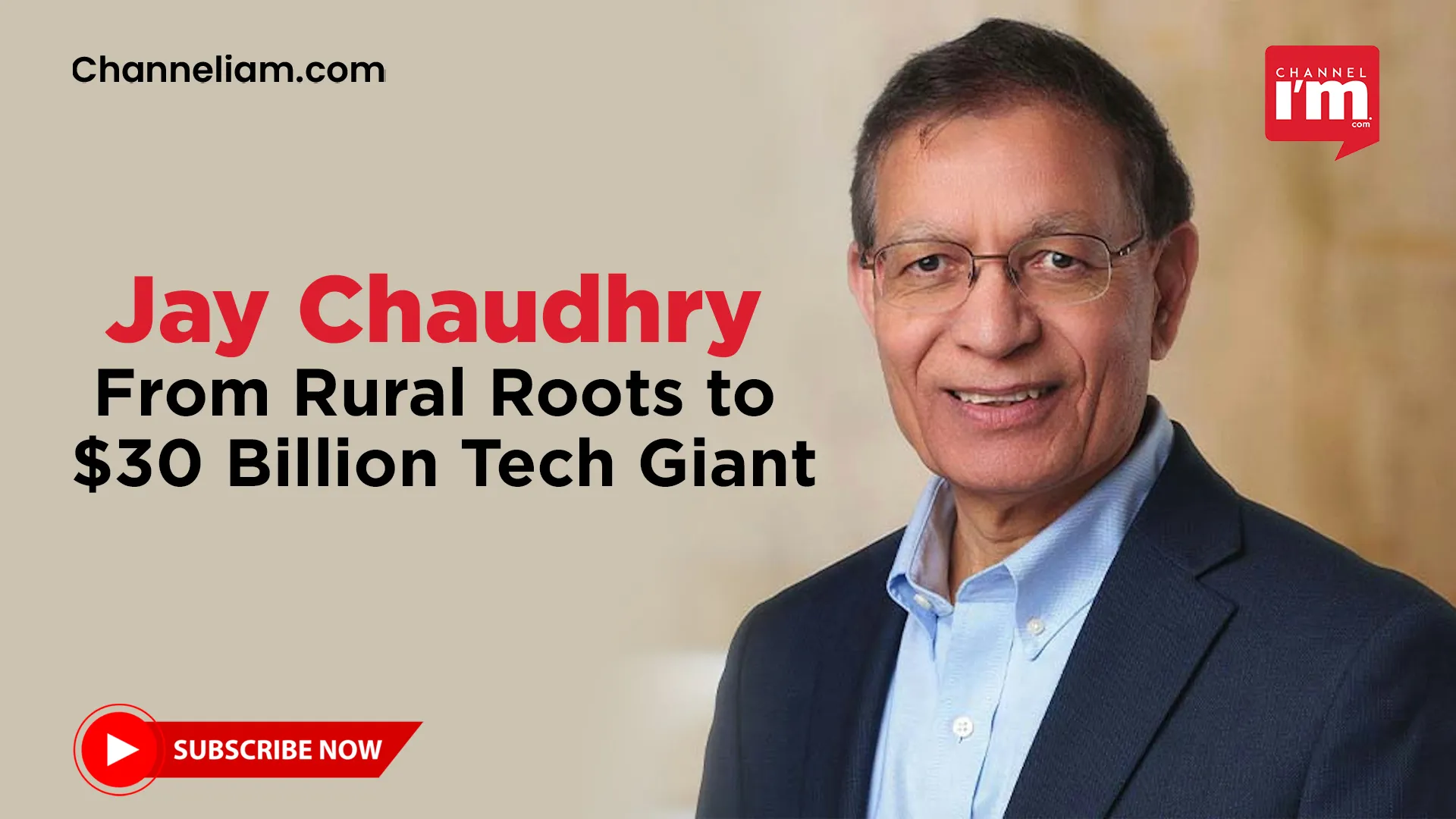 Jay Chaudhry From Rural Roots to $30 Billion Tech Giant - Channeliam / Channel I'M English