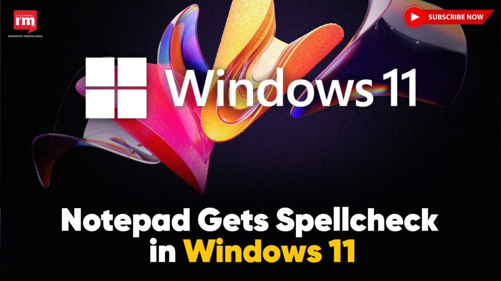 Notepad Gets Spellcheck & Autocorrect in Windows 11