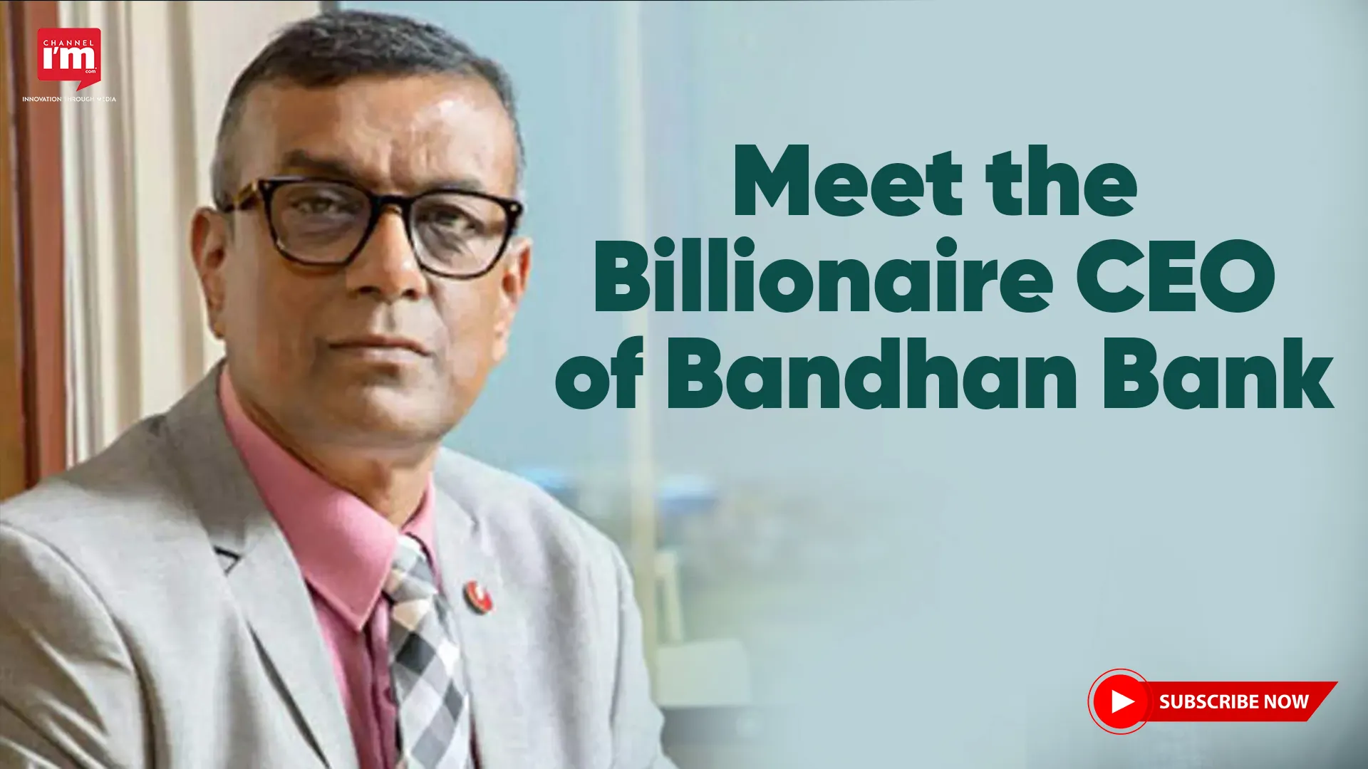 Chandra Shekhar Ghosh: Founder of Bandhan Bank’s Success
