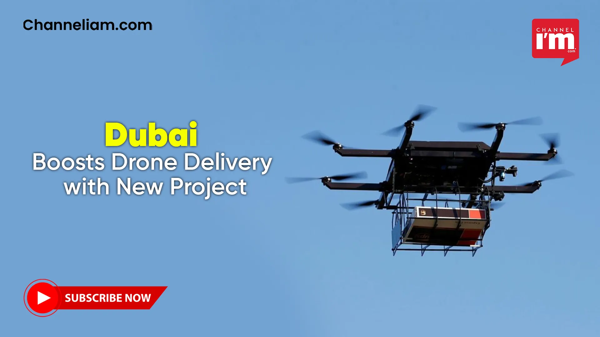 Dubai Boosts Drone Delivery with New Project - Channeliam / Channel I'M ...