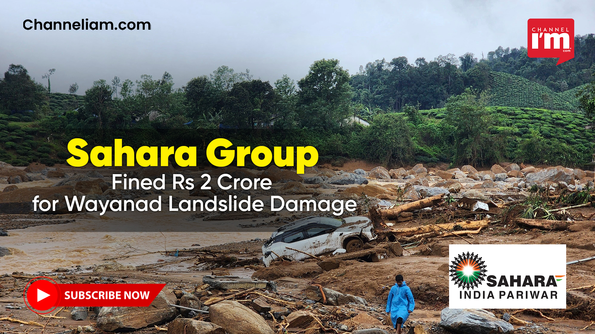 Sahara Group Fined Rs 2 Crore for Wayanad Landslide Damage - Channeliam ...