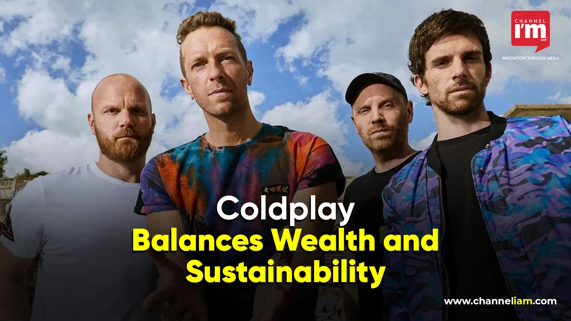 Coldplay Balances Wealth and Sustainability - Channeliam / Channel I'M ...