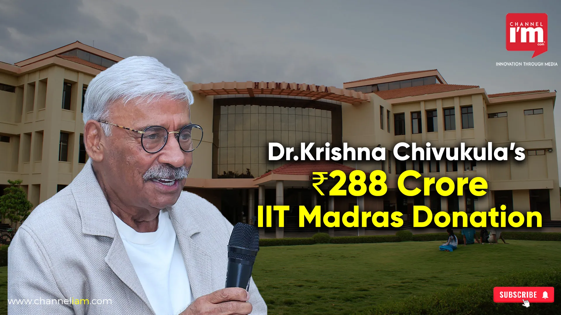 Dr.Krishna Chivukula’s ₹288 Crore IIT Madras Donation - Channeliam / Channel I'M English