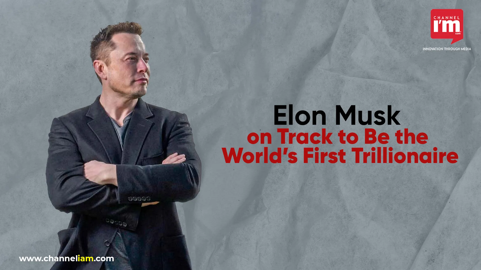 Elon Musk on Track to Be the World’s First Trillionaire - Channeliam ...