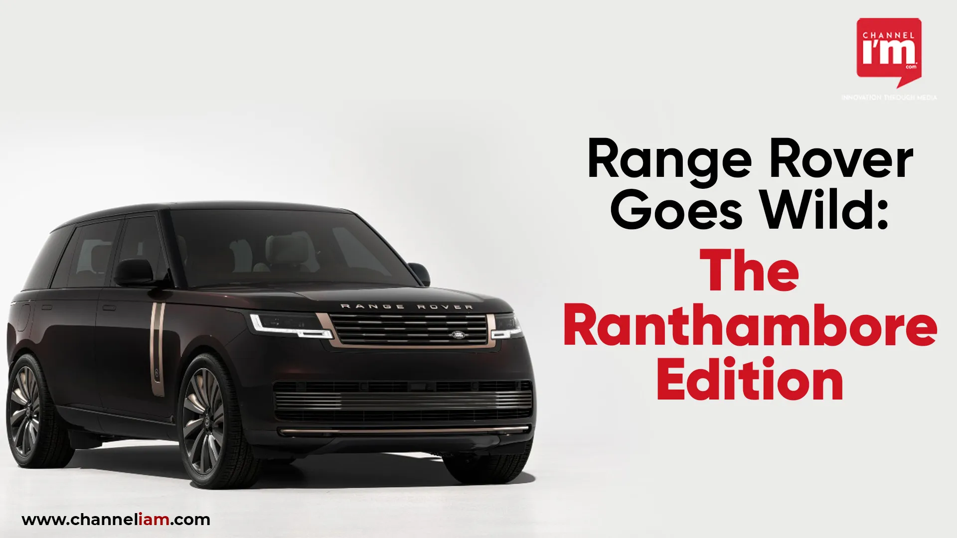 Range Rover Goes Wild: The Ranthambore Edition - Channeliam / Channel I ...