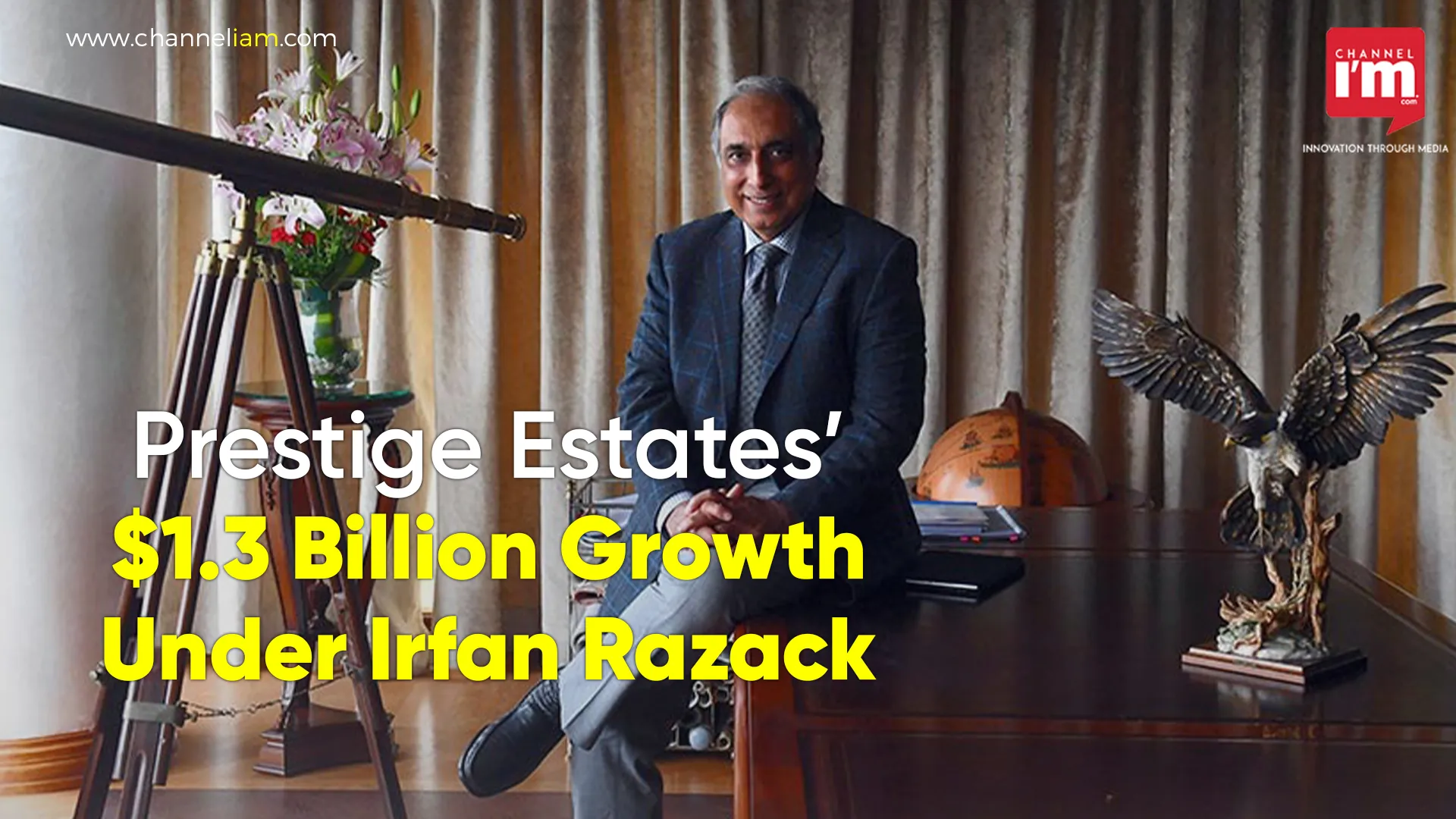 Prestige Estates’ $1.3 Billion Growth Under Irfan Razack - Channeliam ...