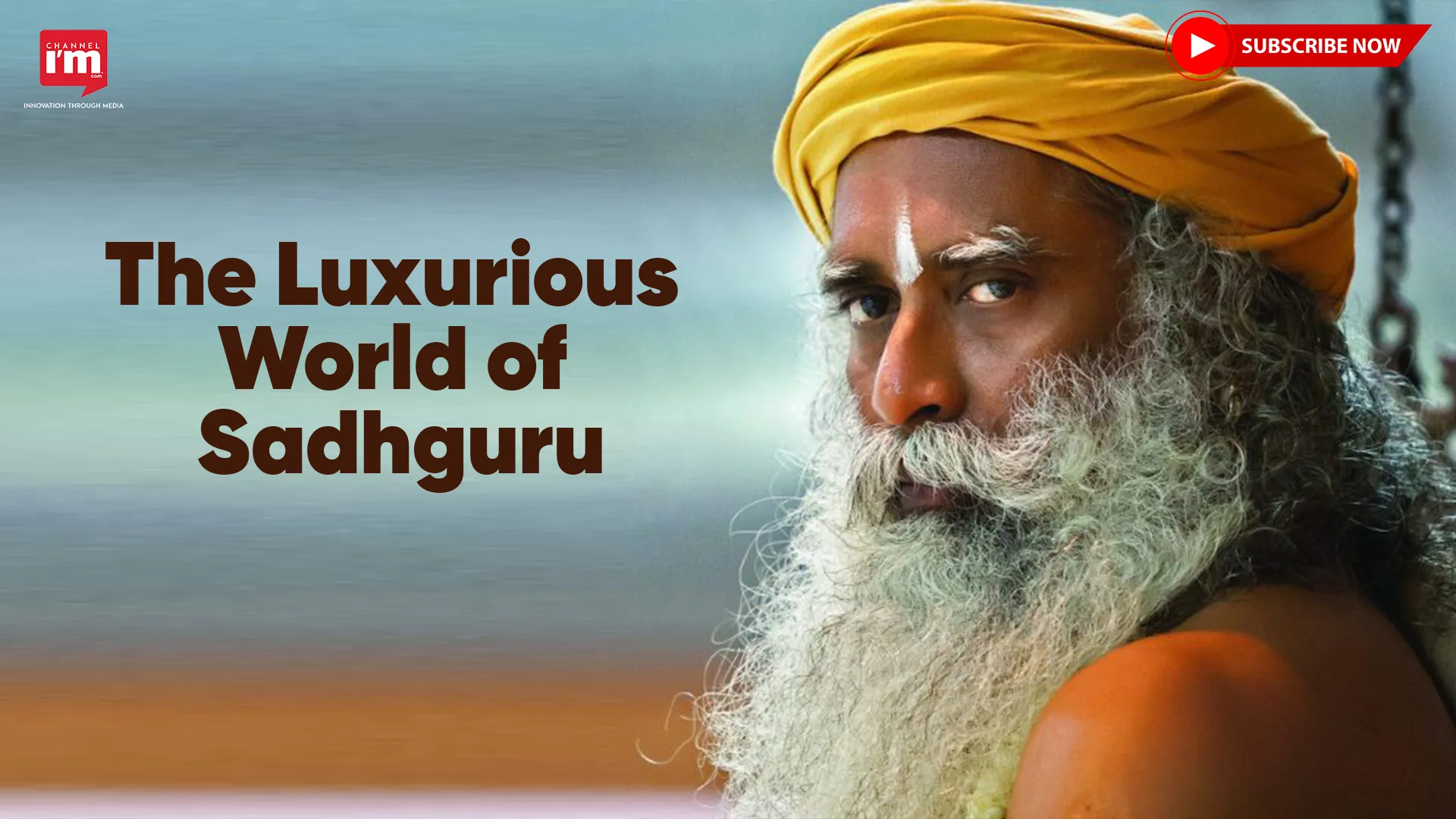 The Luxurious World of Sadhguru - Channeliam / Channel I'M English