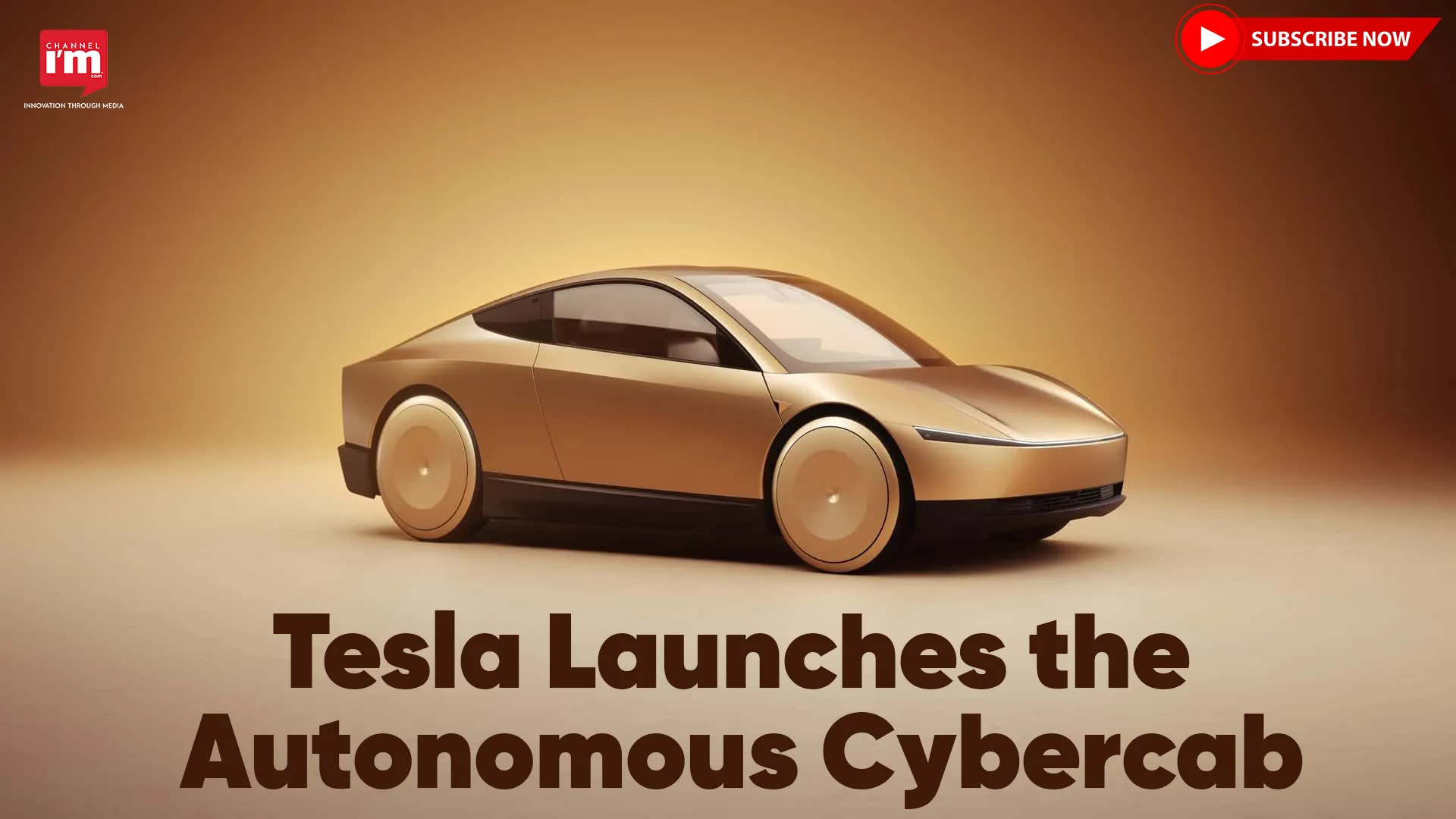 Tesla Launches the Autonomous Cybercab - Channeliam / Channel I'M English