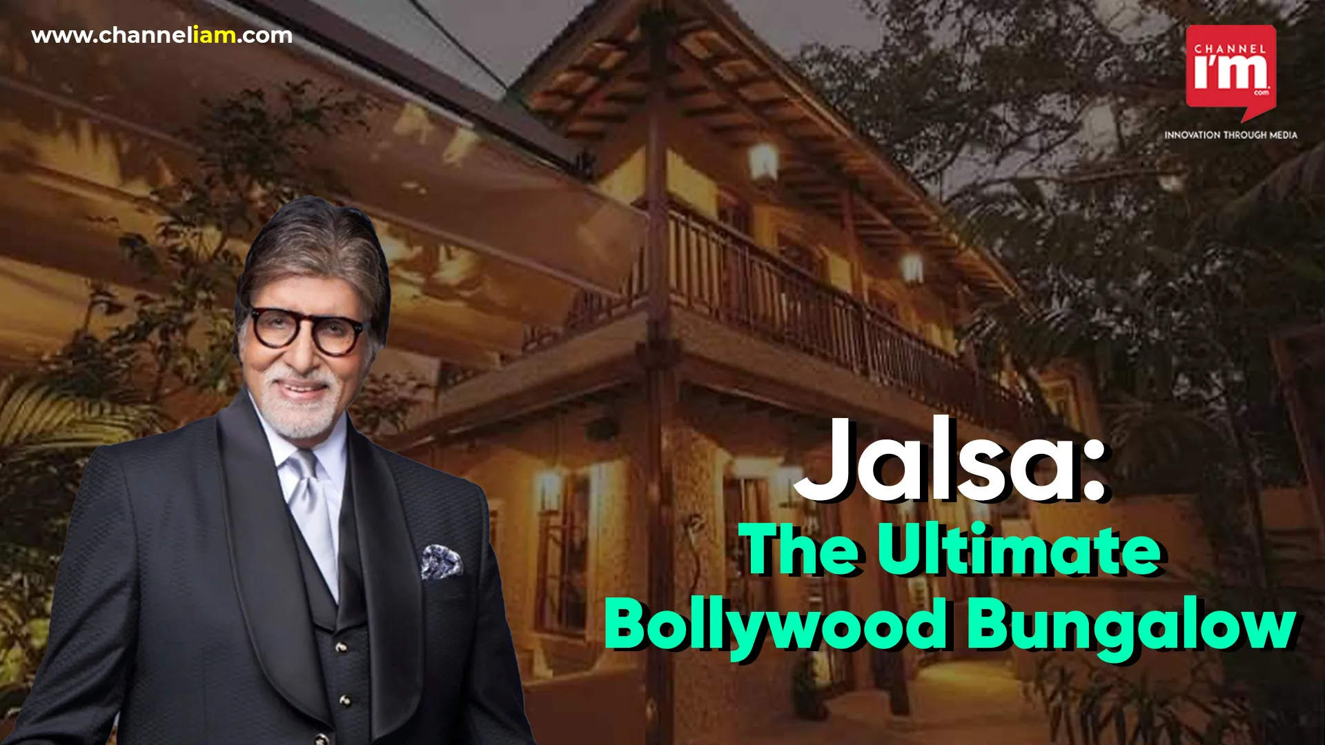 Amitabh Bachchan’s Grand Home: Jalsa - Channeliam / Channel I'M English