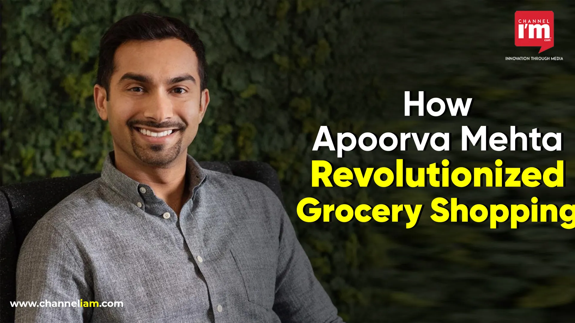 How Apoorva Mehta Revolutionized Grocery Shopping - Channeliam ...