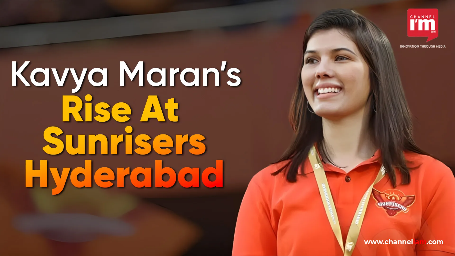 Kavya Maran’s Rise At Sunrisers Hyderabad - Channeliam / Channel I'M ...