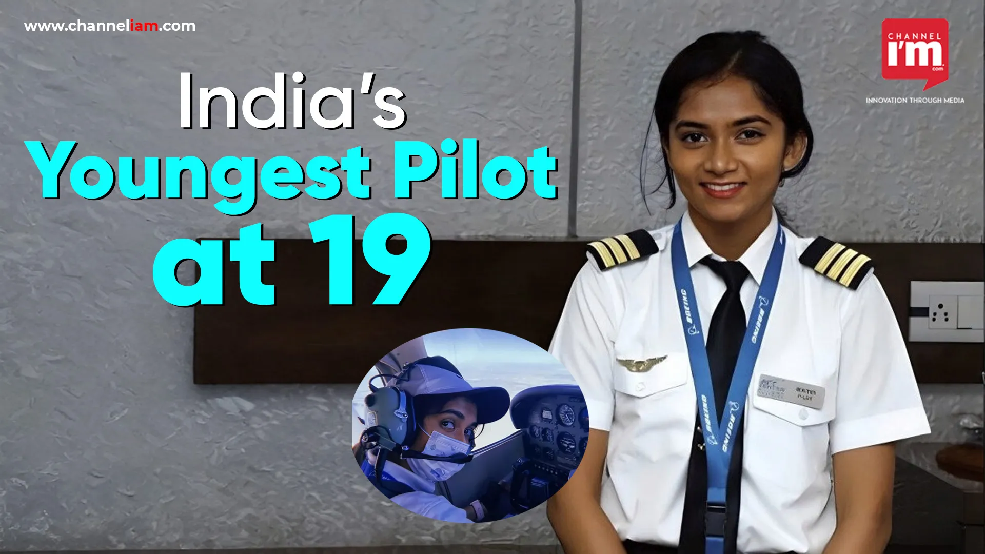 India’s Youngest Pilot at 19 - Channeliam / Channel I'M English