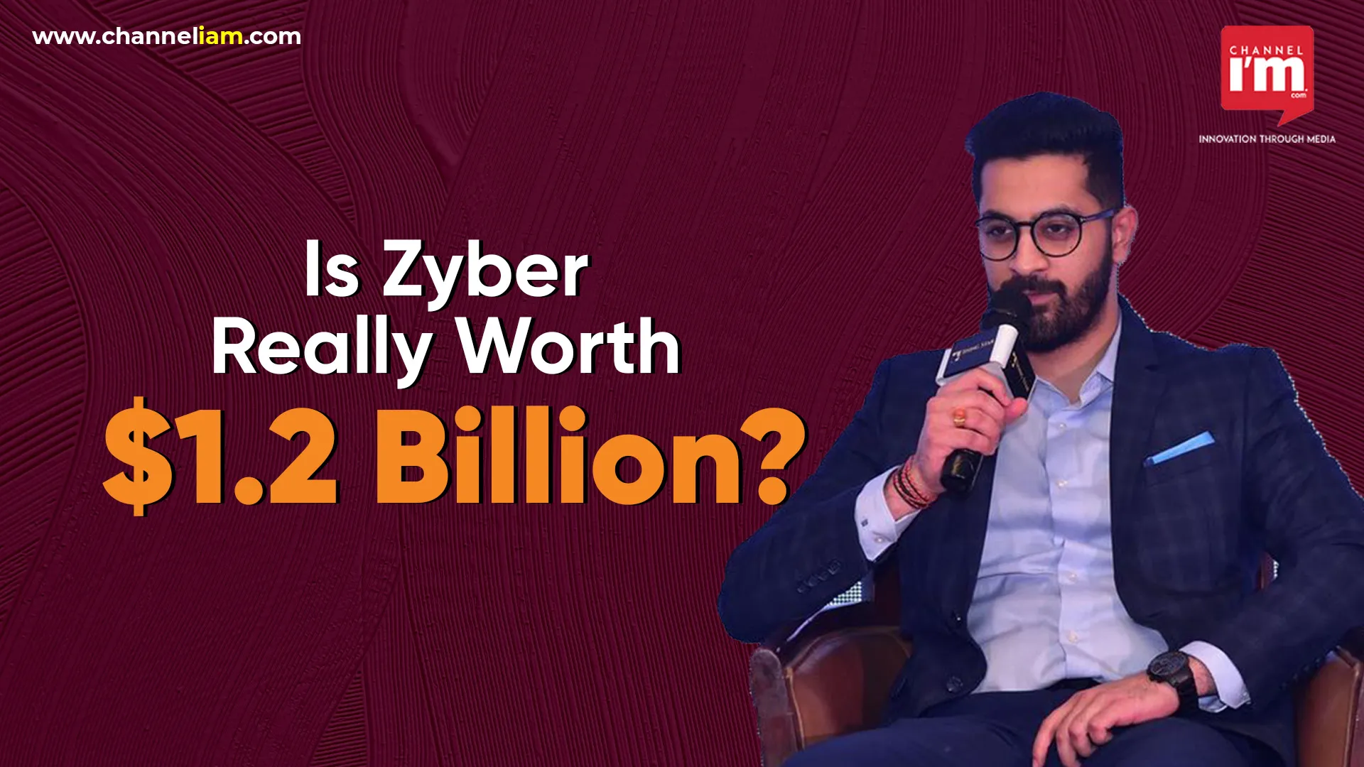 Is Zyber Really Worth $1.2 Billion? - Channeliam / Channel I'M English