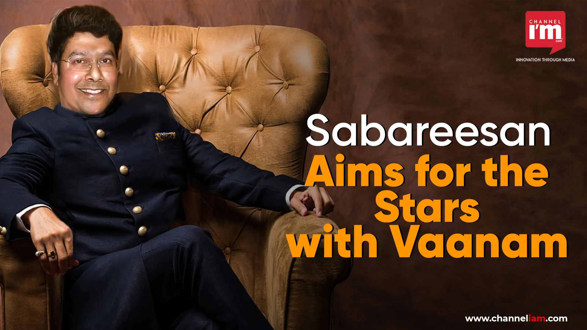 Sabareesan Aims for the Stars with Vaanam - Channeliam / Channel I'M ...