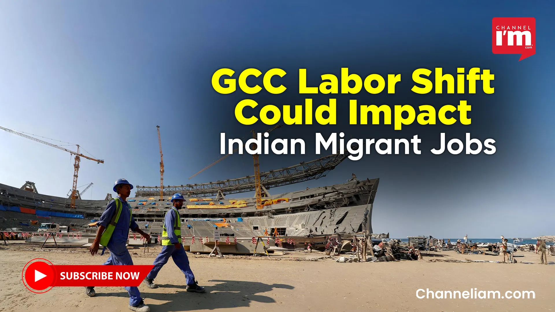 GCC Labor Shift Could Impact Indian Migrant Jobs - Channeliam / Channel ...