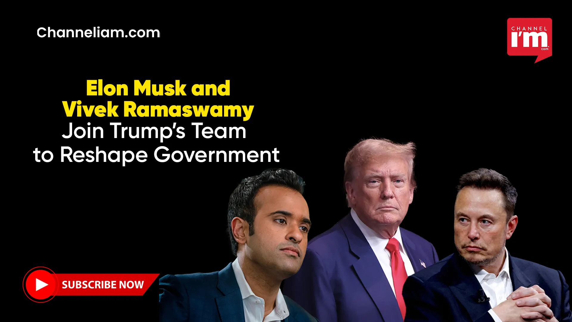 Elon Musk and Vivek Ramaswamy Join Trump’s Team to Reshape Government - Channeliam / Channel I'M ...