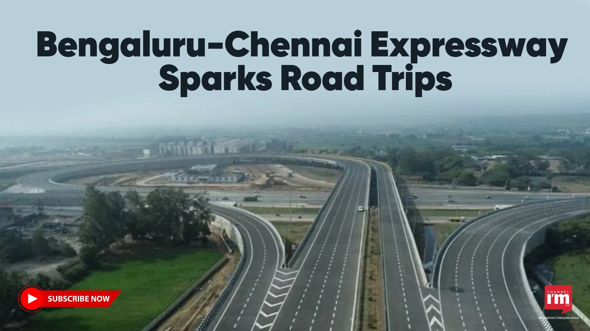 Bengaluru-Chennai Expressway Sparks Road Trips - Channeliam / Channel I ...