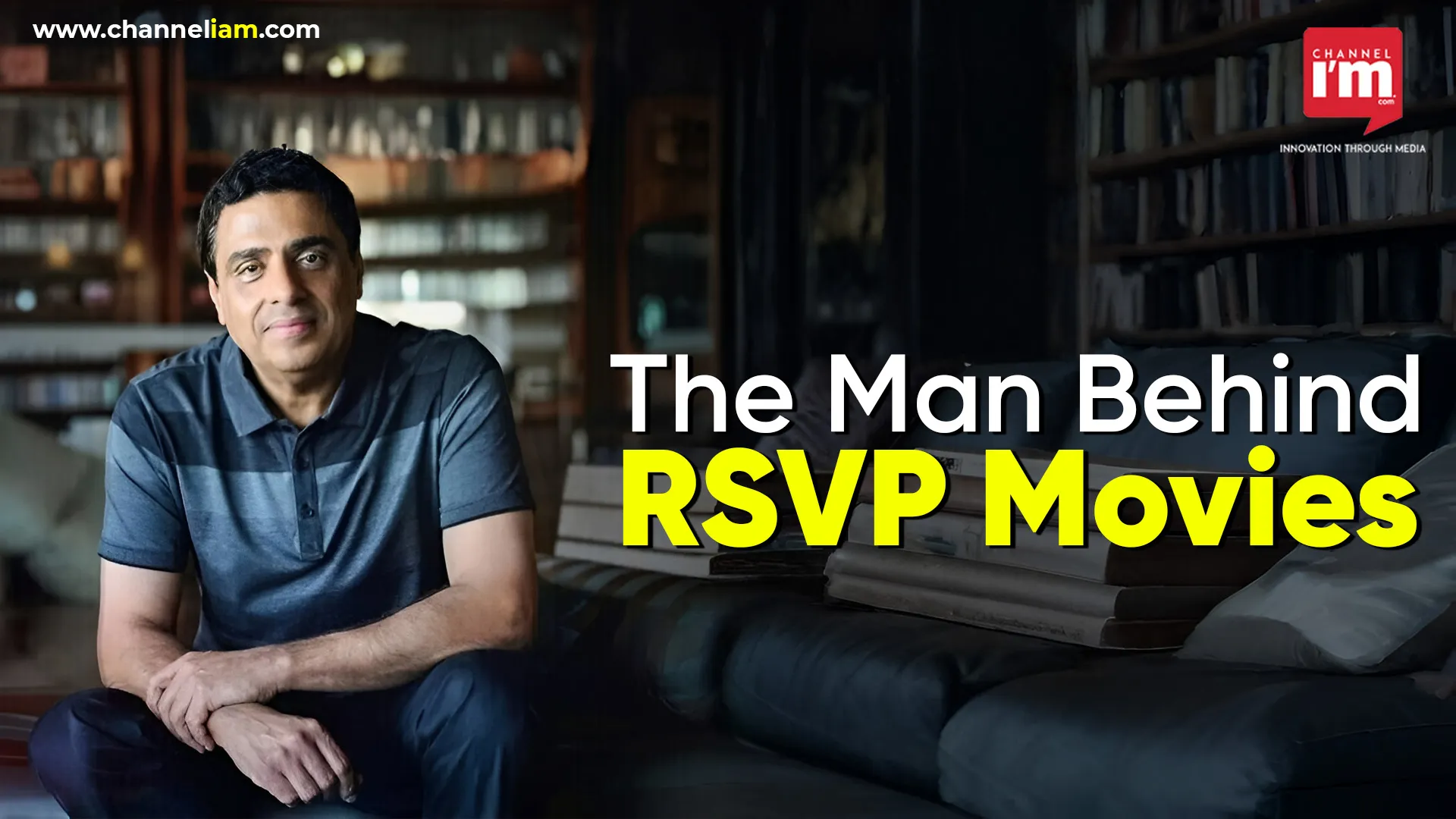 The Man Behind RSVP Movies - Channeliam / Channel I'M English